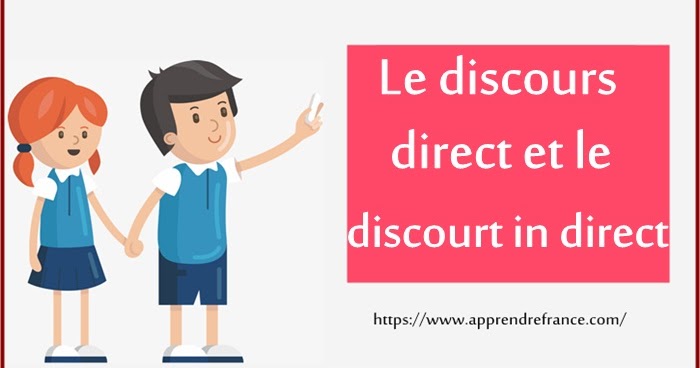 Le discours direct et le discourt in direct