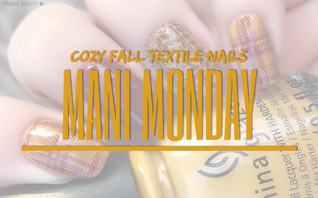 MANI MONDAY: Cozy Fall Textile Nails - Prairie Beauty