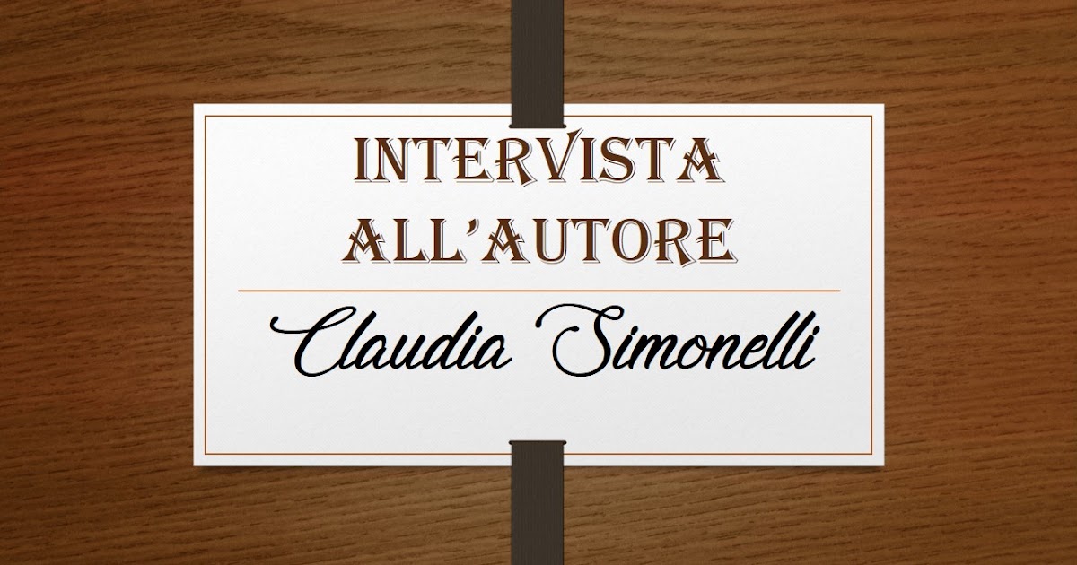 INTERVISTA ALL'AUTORE #2 - CLAUDIA SIMONELLI