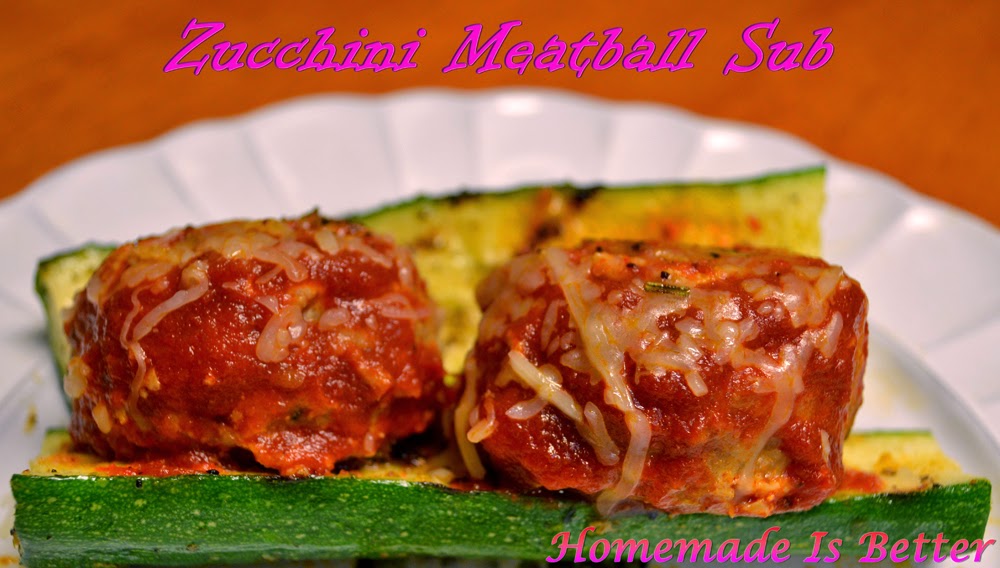 Homemade is Better: Zucchini Meatball Sub