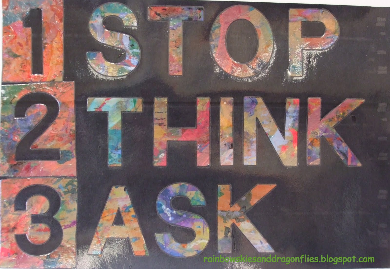 Rainbow Skies & Dragonflies: Stop, Think, Ask....