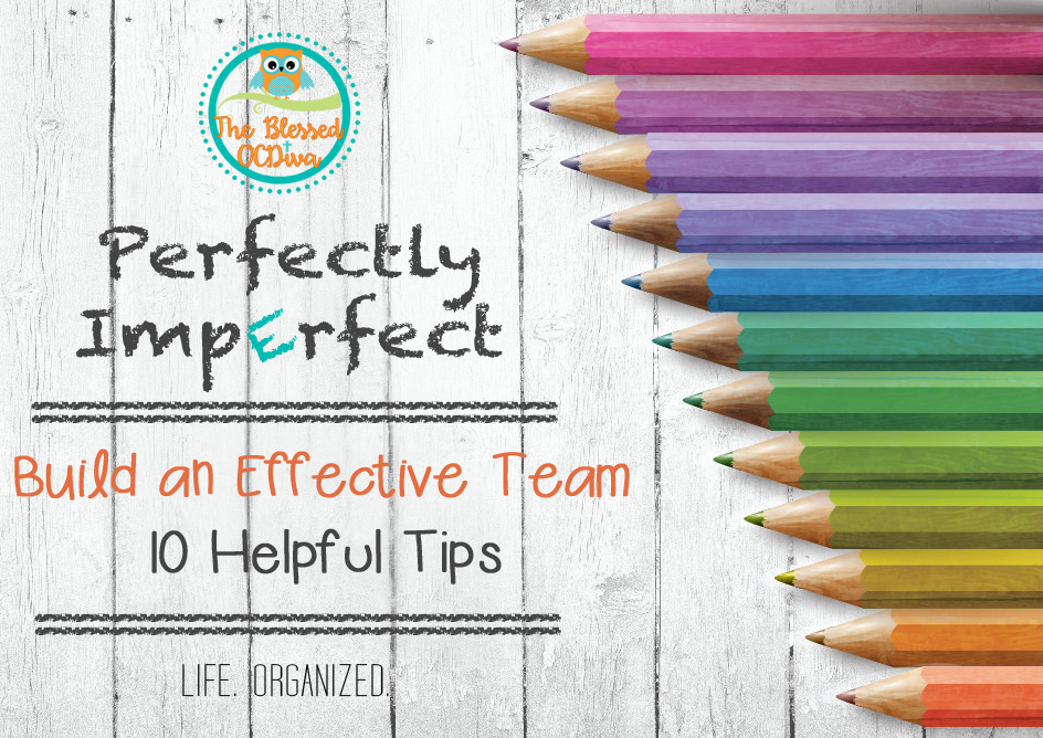 10 Tips to Build a Strong, Effective Team | The Blessed OCDiva