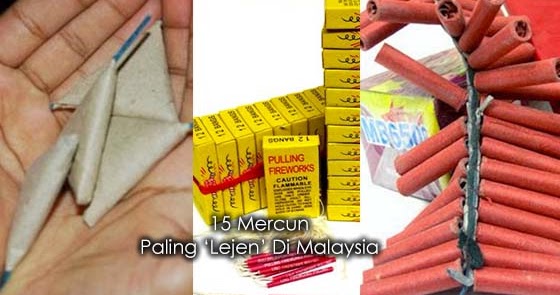 15 Mercun Paling Lejen Di Malaysia (15 Gambar) - Shainginfoz