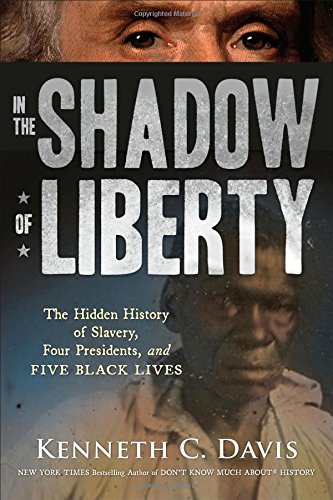 KISS THE BOOK: In the Shadow of Liberty by Kenneth C. Davis - ESSENTIAL