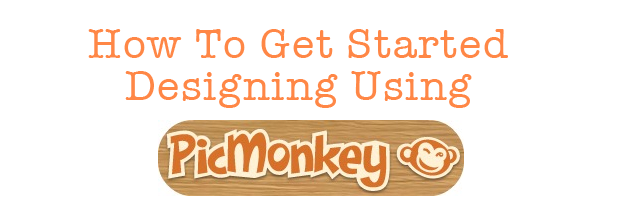 Blog Guidebook: How To Get Started With PicMonkey