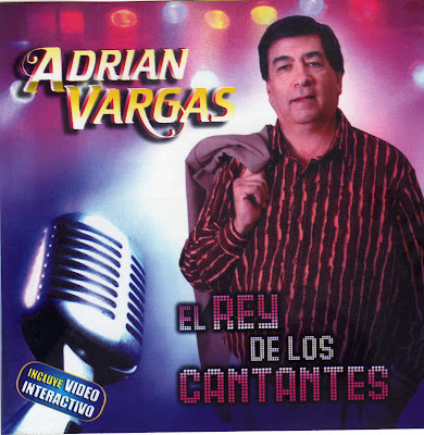 CABUBI PRODUCCIONES ARTISTICAS: ADRIAN VARGAS "EL REY DE LOS CANTANTES"