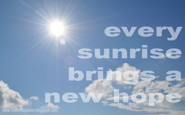 i am maria bee: every sunrise brings a new hope