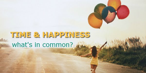 Luvin' Life: Time and happiness -what’s in common?