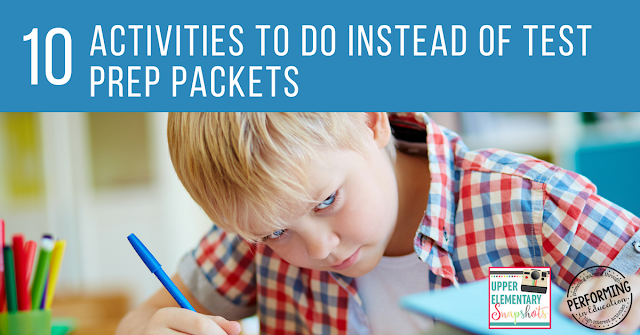 10 Activities to do Instead of Test Prep Packets | Upper Elementary ...