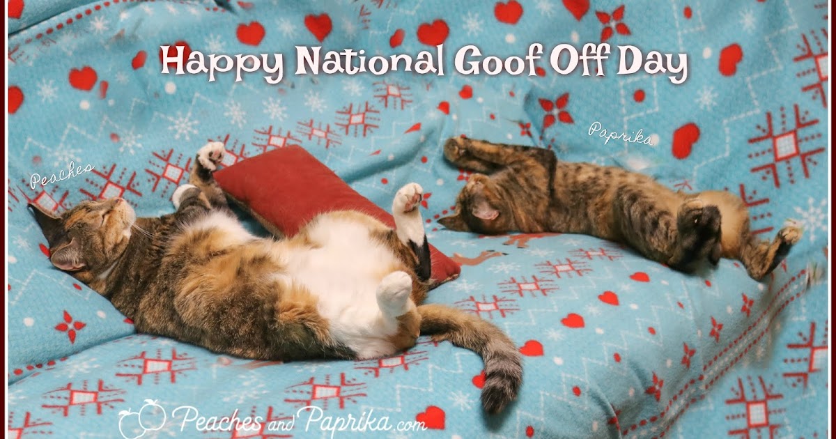 Peaches and Paprika: Celebrating National Goof Off Day