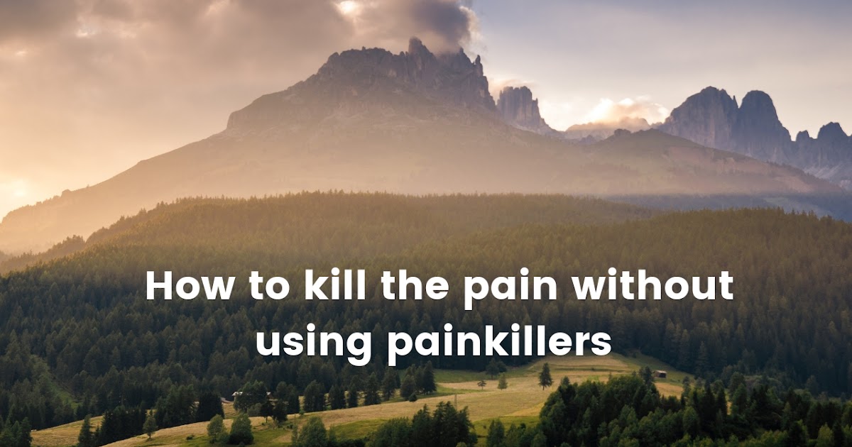 Recover My Health: How to kill the pain without using painkillers