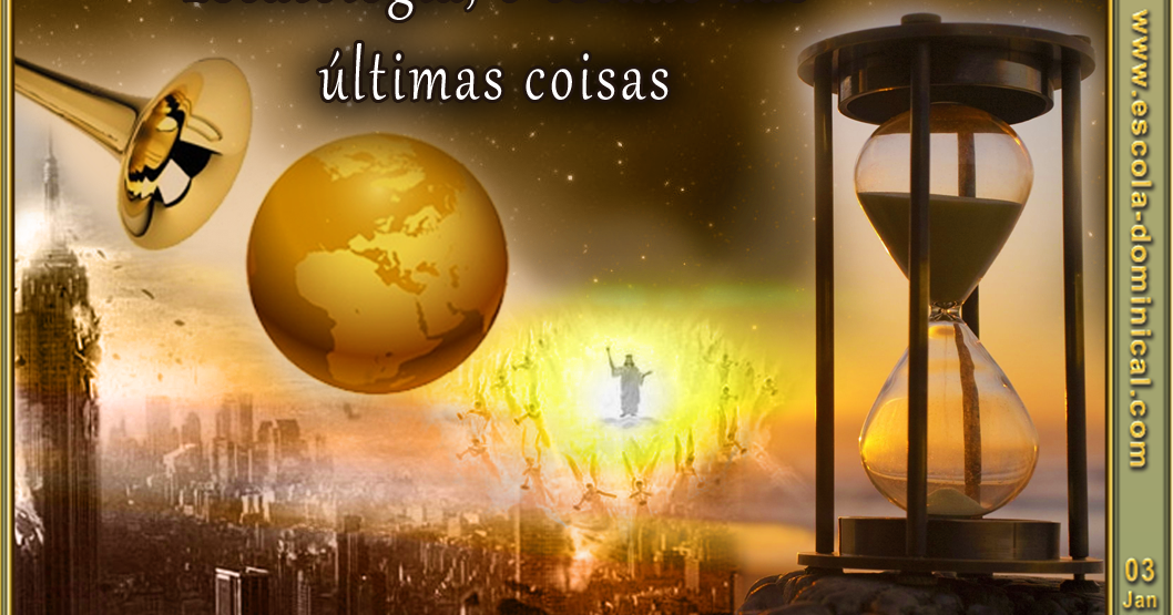 Instituto biblico teologico Palavra Revelada: O que é escatologia? E ...