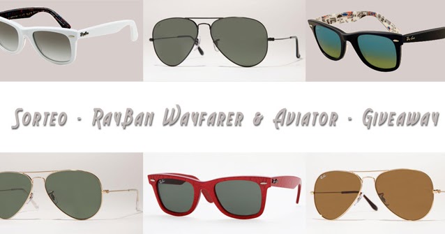 SORTEO RAY-BAN AVIATOR & WAYFARER Worldwide GIVEAWAY | With Or Without ...