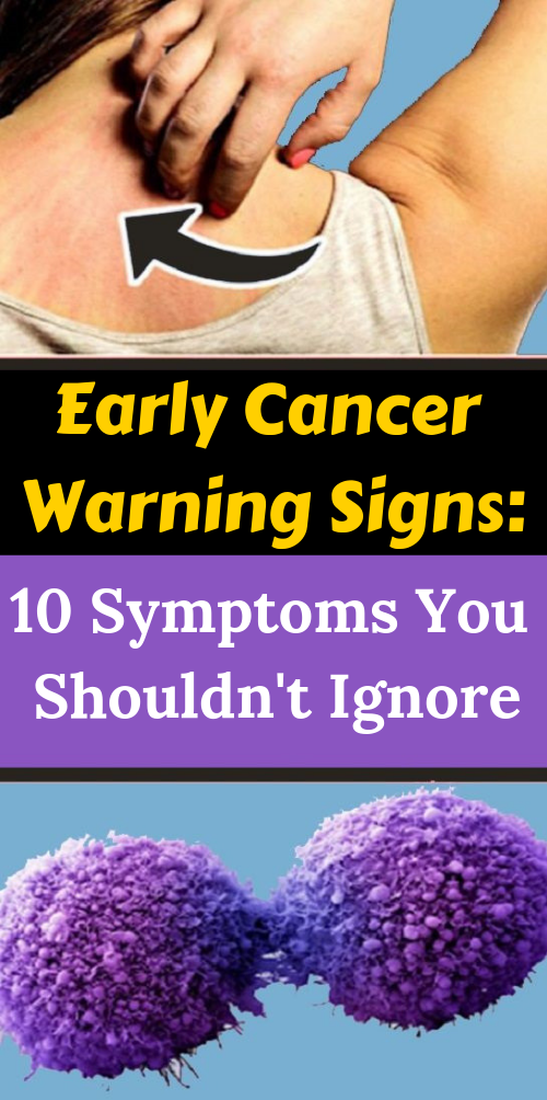 Early Cancer Warning Signs: 10 Symptoms You Shouldn't Ignore | MySmartips