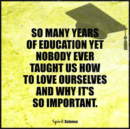 So many years of Education yet nobody ever taught us how to love ...