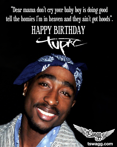 welcome to tswagg.com: Happy Birthday Tupac Shakur