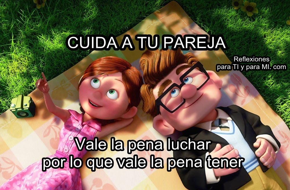 Buenos Deseos para TI y para MÍ: *** CUIDA A TU PAREJA