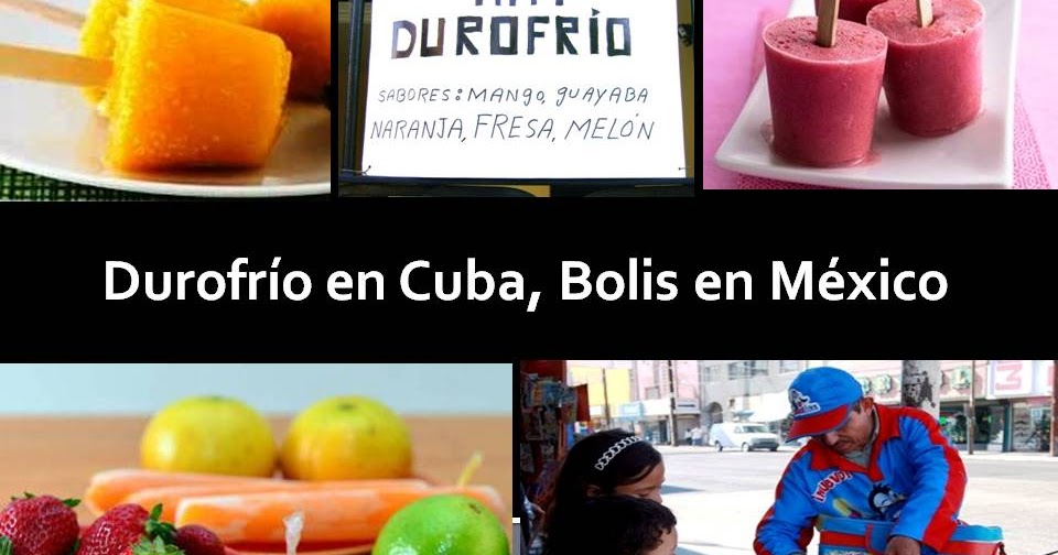 México a través de la mirada de una cubana: Durofríos y Bolis