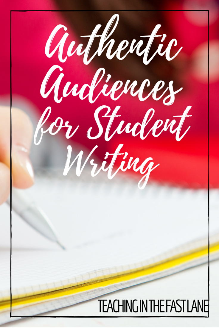 Authentic Audiences for Student Writing - Teaching in the Fast Lane