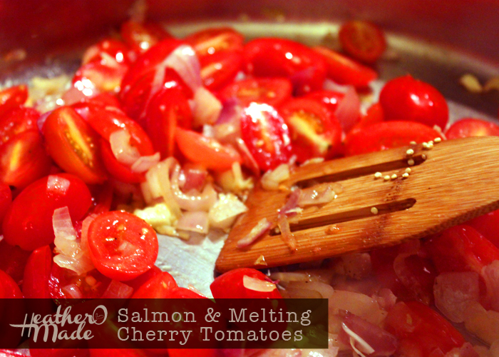 Heather O Made: Salmon & Melting Cherry Tomatoes