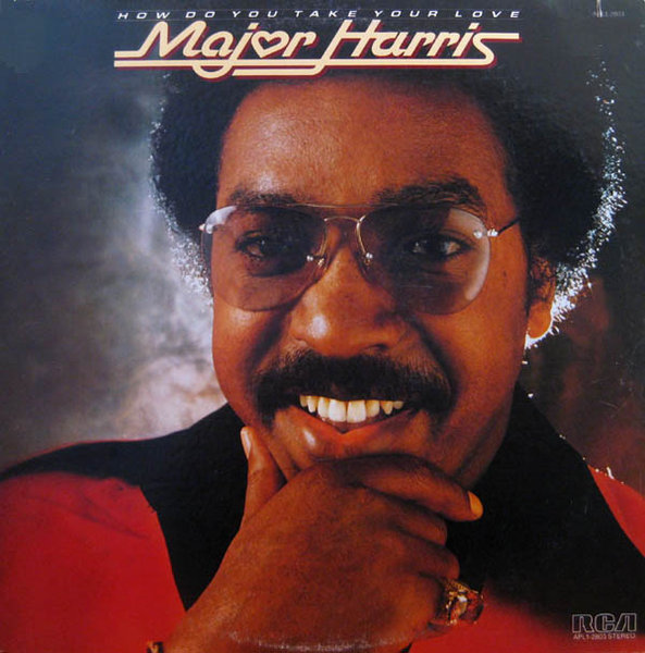 Soul City: Major Harris R&B Singer February 9, 1947 – November 9, 2012