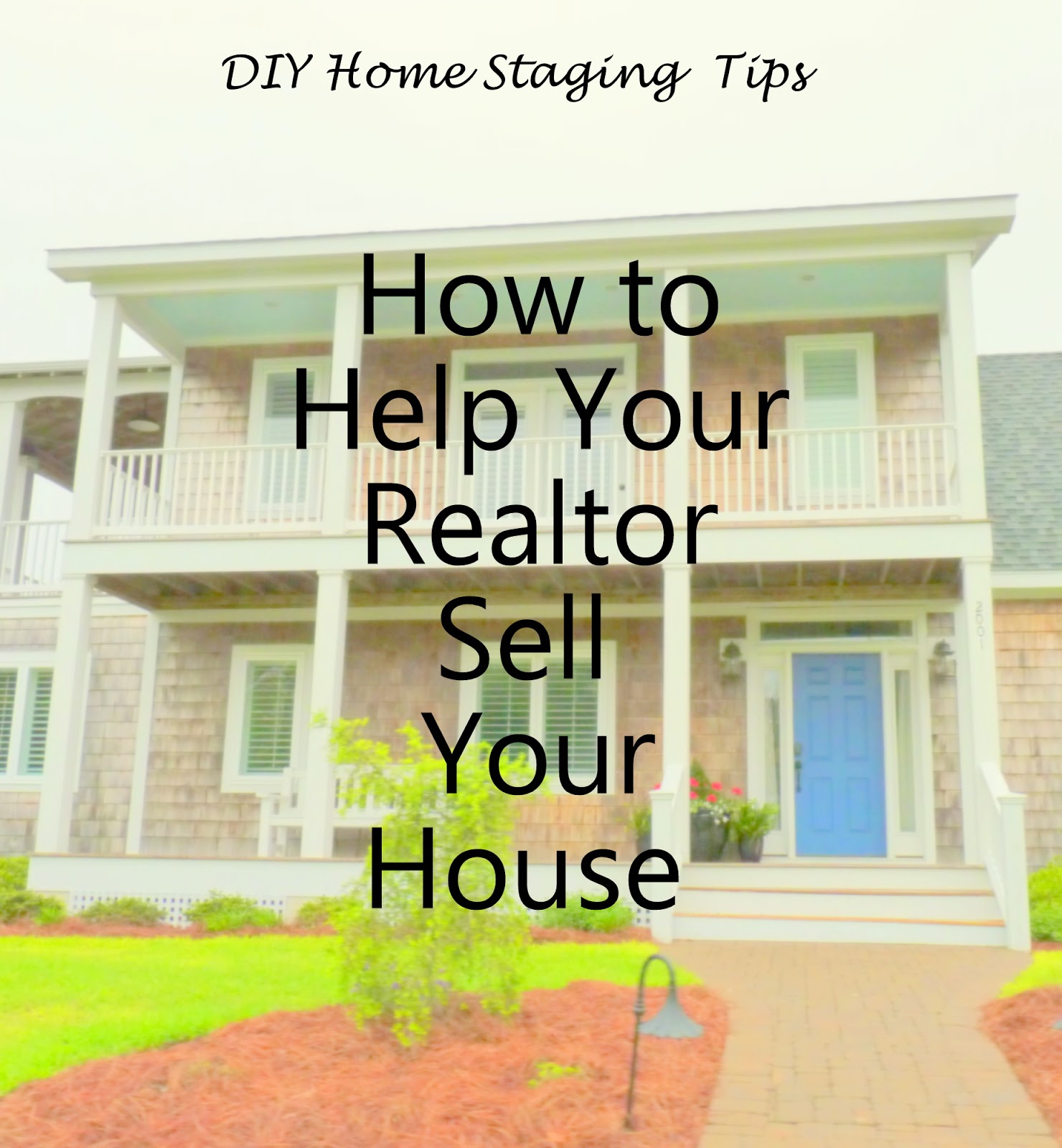 Seven Ways to Help Your Realtor Sell Your Home | DIY Home Staging Tips