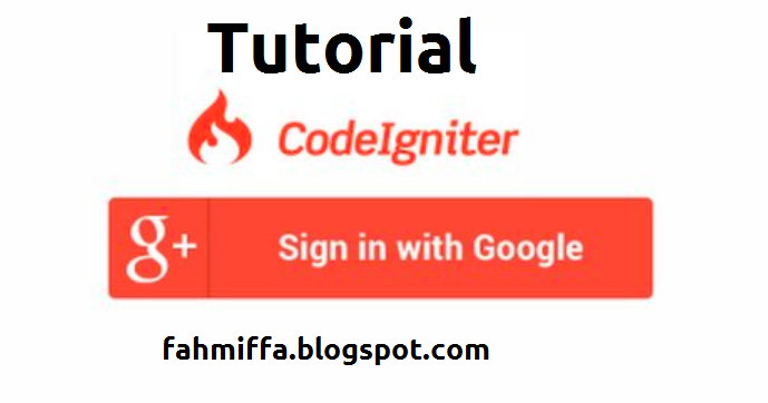 Tutorial login aplikasi Codeigniter dengan Google Plus