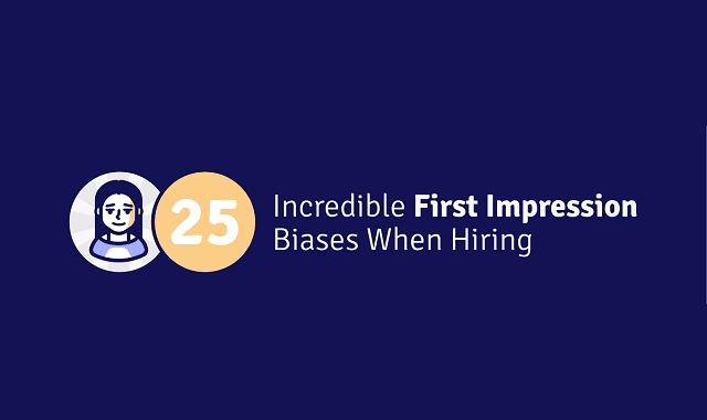 25 Incredible First Impression Biases When Hiring #Infographic ...