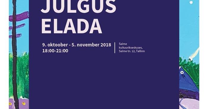 Tiia elu: Eesti ja Läti kunstnike näitus "Julgus elada" - "Courage to Be"