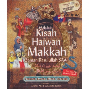 Lore Of Light: Kisah Haiwan Makkah Zaman Rasulullah SAW