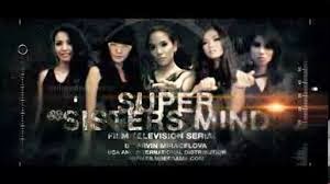 Super Sisters Mind, Serial TV Indonesia Berbahasa Inggris Pertama ...