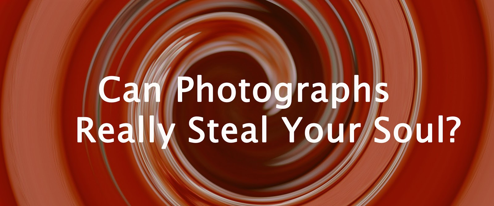 Photo Hacks: Can Photographs Really Steal Your Soul?