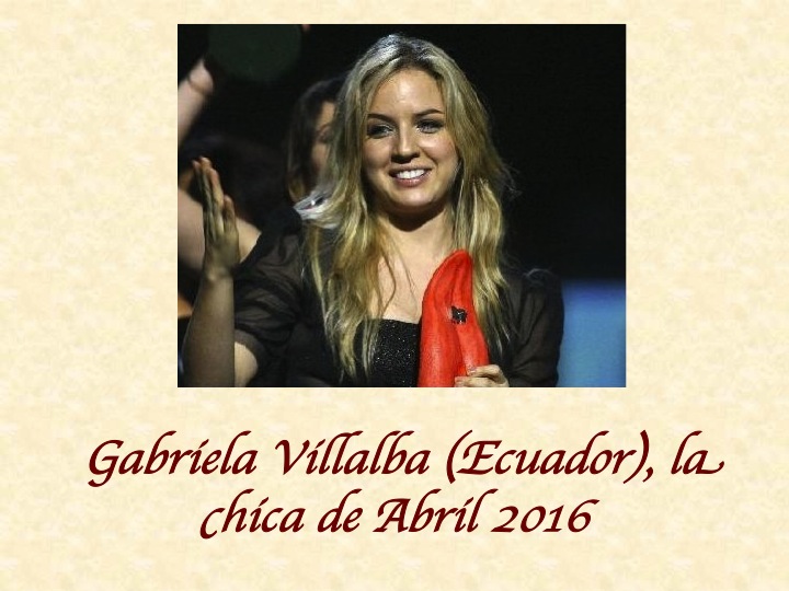 Gabriela Villalba Ecuador La Chica De Abril 2016