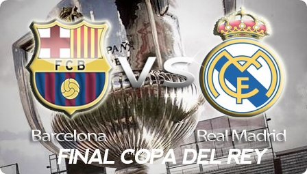 Final Copa del Rey El Clasico 2014: Barcelona vs Real Madrid