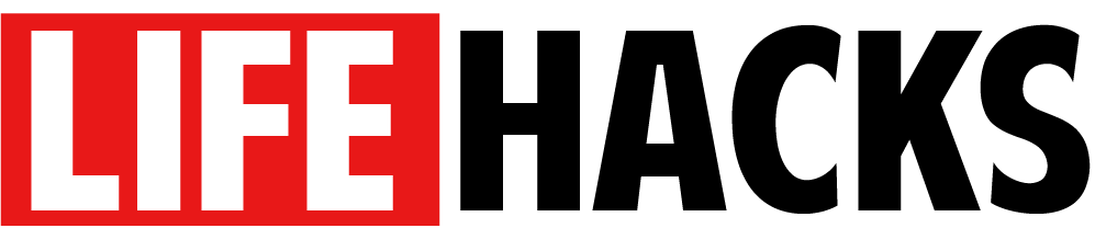 LIFE HACKS