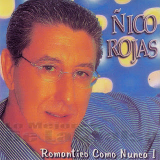 Lo Mejor de La salsa: Ñico Rojas - Romantico Como Nunca ! - 2001