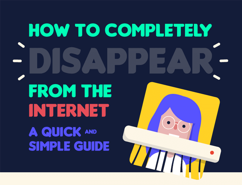How to Disappear From the Internet: A Step-by-Step Guide (infographic)