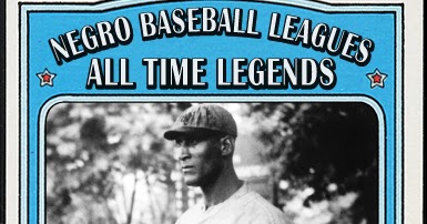 WHEN TOPPS HAD (BASE)BALLS!: NEGRO BASEBALL LEGENDS- "CYCLONE" JOE WILLIAMS