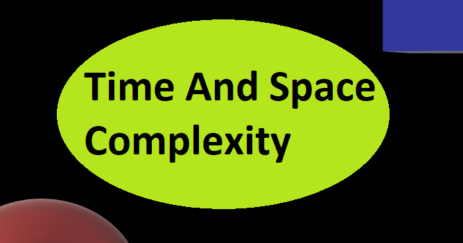 free coding: Time complexity and Space complexity
