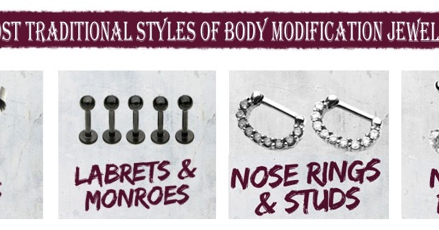 Body Piercing Jewelry: The Most Traditional Styles of Body Modification ...
