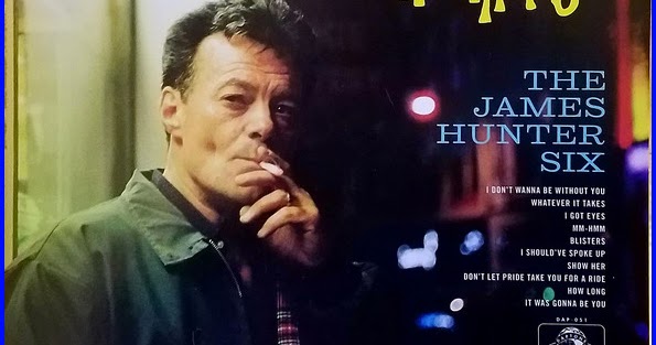 Magic Mac: New Album: The James Hunter Six - Whatever It Takes (2018 ...