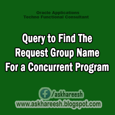 Query to Find The Request Group Name For a Concurrent Program ...