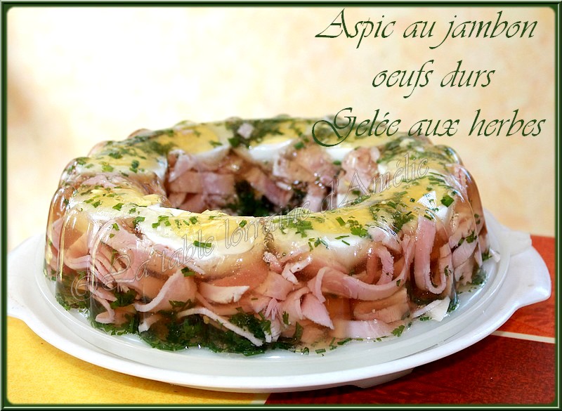 LA TABLE LORRAINE D'AMELIE: LES ASPICS AU JAMBON AUX ŒUFS OU AUTRES