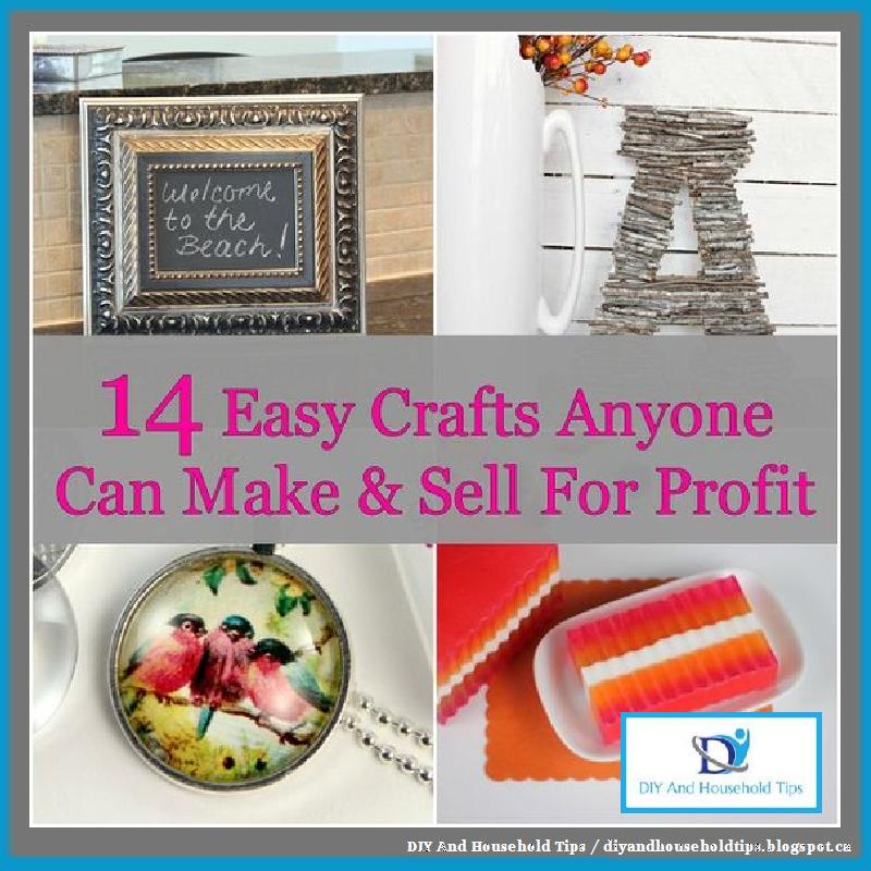 DIY And Household Tips: 14 Easy Crafts Anyone Can Make & Sell For Profit