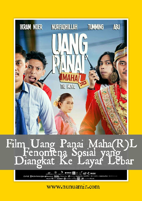 [Review] Film Uang Panai Maha(R)L, Fenomena Sosial yang Diangkat Ke Layar Lebar | Nunu Amir Blog