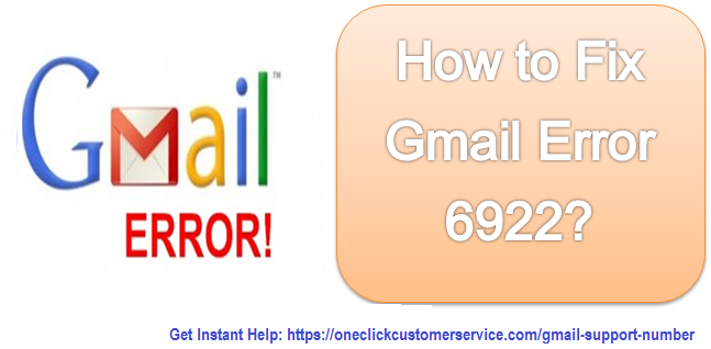 How To Fix Gmail Error Code 6922 Gmail Instant Support how-to-fix-gmail-error-code-6922-gmail-instant-support
