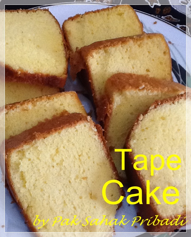 kuliner: Tape Cake-Pak Sahak Pribadi