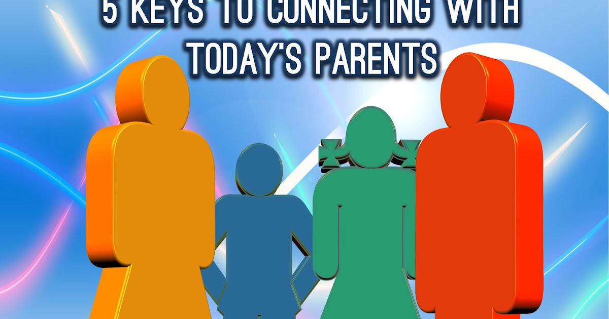 5 Keys to Connecting with Today's Parents ~ RELEVANT CHILDREN'S MINISTRY