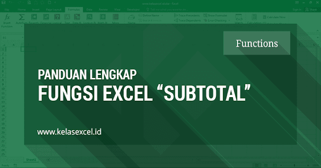 Fungsi SUBTOTAL Excel, Contoh dan Cara Menggunakan Rumus Subtotal di Excel