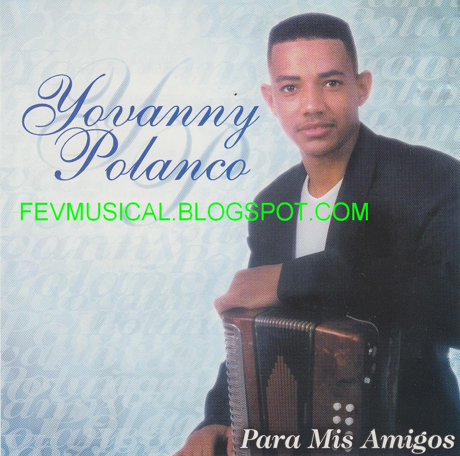 FEV MUSICAL: 1999 - Geovanny Polanco & Su Conjunto Tipico - Para Mis ...